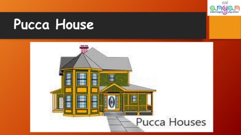 pucca house example